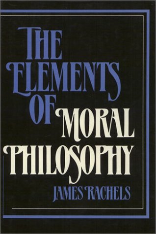 Amazon.com: The Elements of Moral Philosophy: 9780877224051: Rachels ...