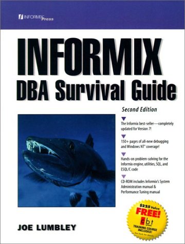 The Informix DBA Survival Guide (2nd Edition): Lumbley, Joe: 9780130796233: Amazon.com: Books