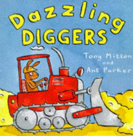 Amazing Machines: Dazzling Diggers: Mitton, Tony: 9780753401941: Amazon ...