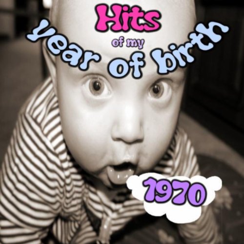 Amazon.com: Hits of My Year of Birth-1970 / Hits Aus Meinem Geburtsjahr ...
