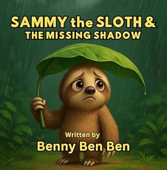 Sammy the Sloth and the Missing Shadow (Sammy the Sloth’s Adventures ...