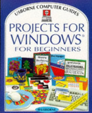 Projects for Windows for Beginners (Usborne Computer Guides) : Wingate ...