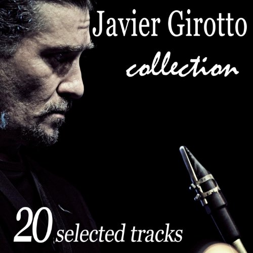 Play Javier Girotto Collection: 20 Selected Tracks by Javier Girotto on ...