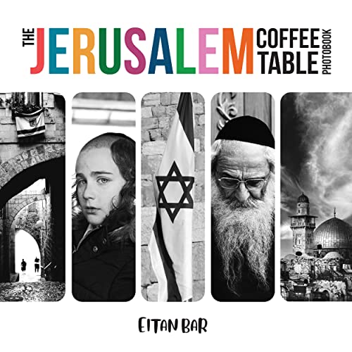 The Jerusalem Coffee Table Photobook: Extraordinary monochromatic ...