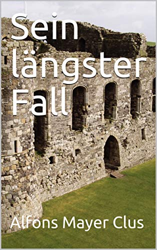Sein längster Fall eBook : Mayer Clus, Alfons: Amazon.de: Kindle-Shop