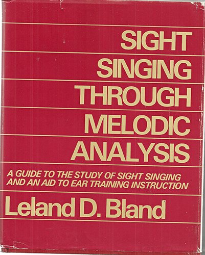 Sight Singing Through Melodic Analysis : Bland, Leland D.: Amazon.de ...