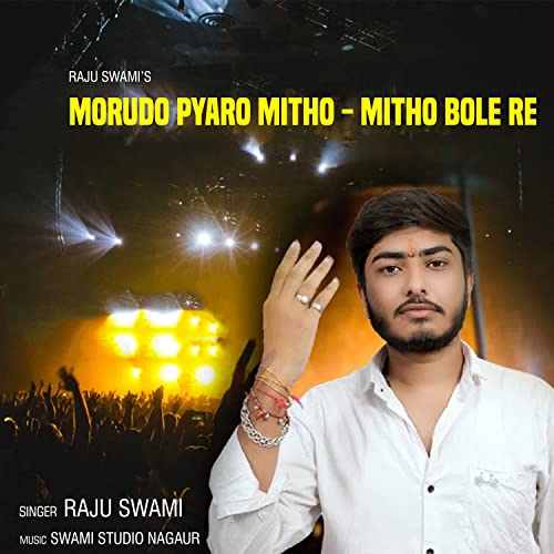 Morudo Pyaro Mitho - Mitho Bole Re de Raju Swami no Amazon Music Unlimited