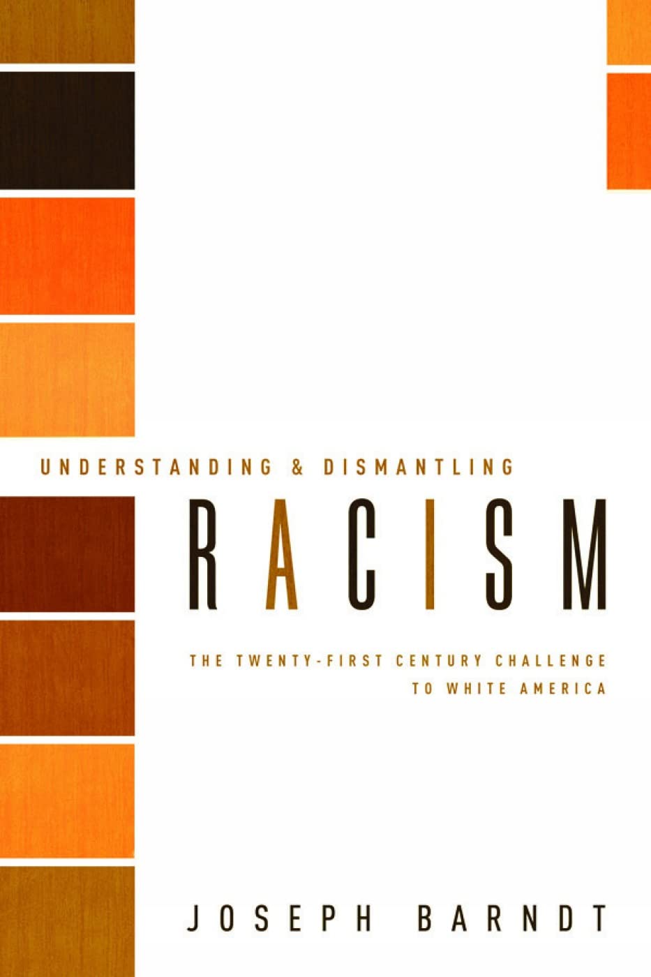 Understanding and Dismantling Racism: The Twenty-First Century ...