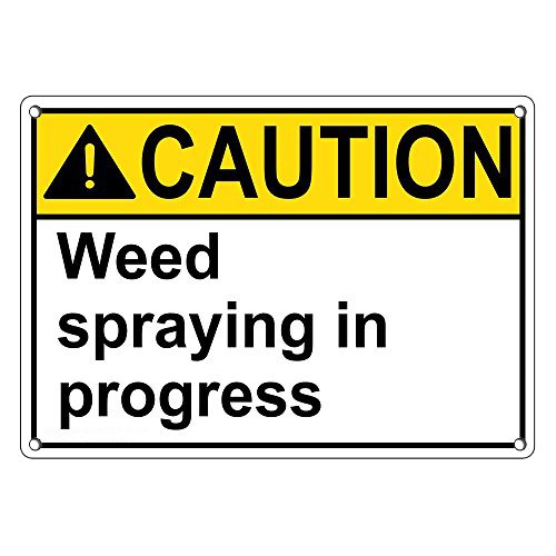 Weatherproof Plastic ANSI Caution Weed Spraying in Progress Sign with ...
