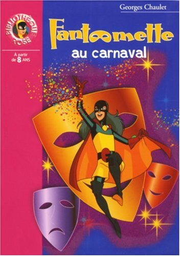Amazon.com: Fantômette au carnaval: 9782012001619: Chaulet, Georges: Books