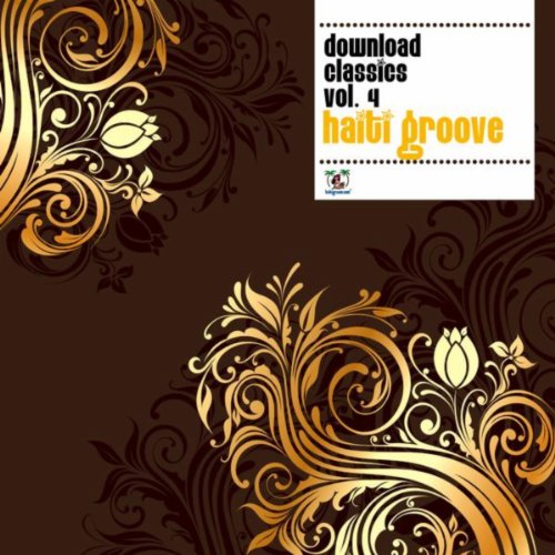 Haiti Groove - Download Classics Vol. 4 by VARIOUS ARTISTS on Amazon ...