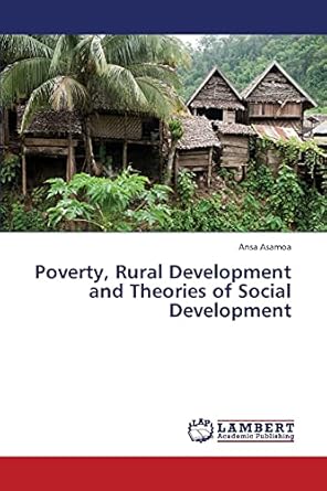 Poverty, Rural Development and Theories of Social Development: Asamoa ...