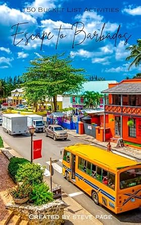 Escape to Barbados: 150 Bucket List Activities (Escape to the World ...