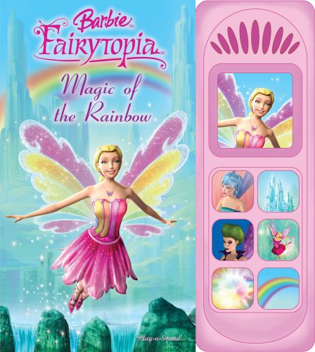 Barbie Fairytopia Magic of the Rainbow (Little Sound Book): Phoenix ...