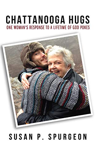 Amazon.com: Chattanooga Hugs: One Woman's Response to a Lifetime of God ...