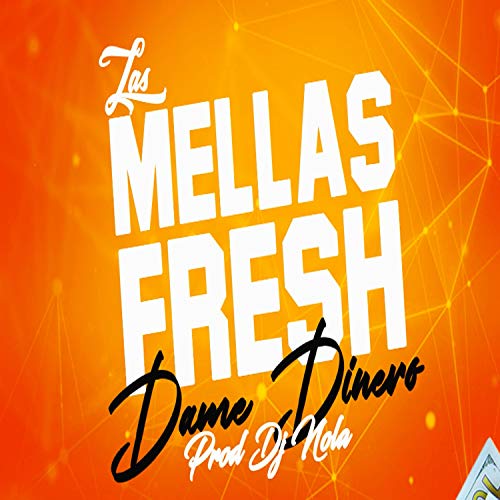Amazon.co.jp: Dame Dinero : Las Mellas Fresh: Digital Music