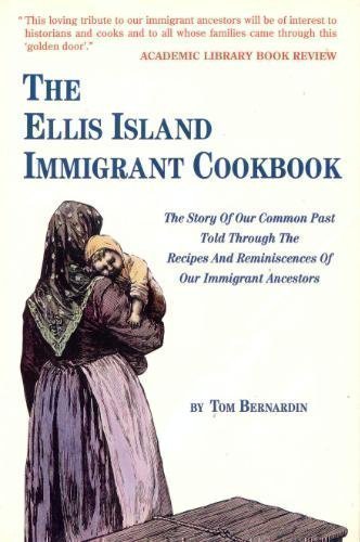 The Ellis Island Immigrant Cookbook: The Story of Our Common Past Told ...