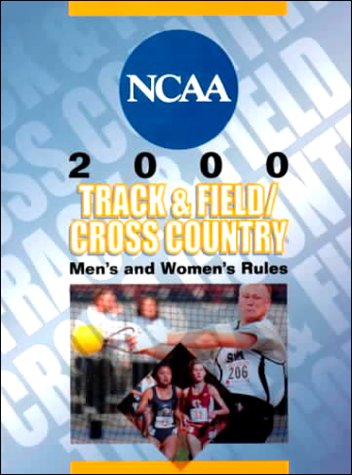 2000 Ncaa Men's and Women's Track and Field and Cross Country Rules ...