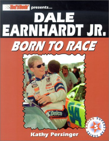 Amazon.com: Dale Earnhardt Jr.: Born to Race: 9781582614403: Kathy ...