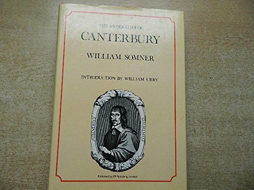 Antiquities of Canterbury: Amazon.co.uk: Somner, William: 9780854098439 ...