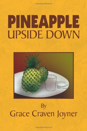 Pineapple Upside Down: Joyner, Grace Craven: 9781436327954: Amazon.com ...