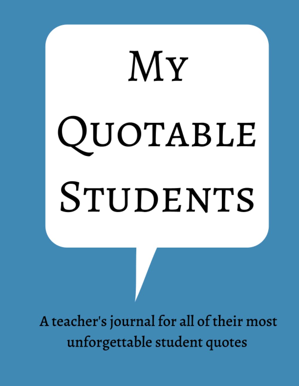 My Quotable Students A teacher's journal for all of their most ...