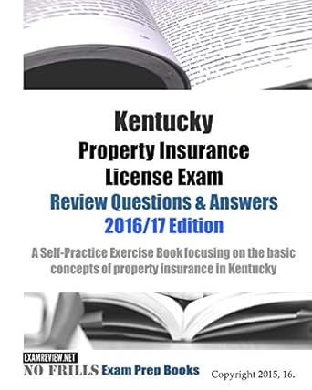 Kentucky Property Insurance License Exam Review Questions & Answers ...