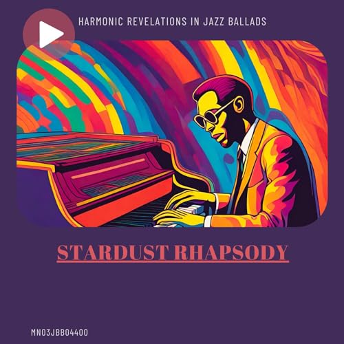 Reproduzir Stardust Rhapsody: Harmonic Revelations in Jazz Ballads de ...
