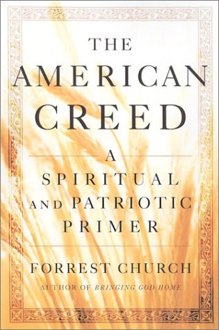 The American Creed: A Spiritual and Patriotic Primer: Church, F ...