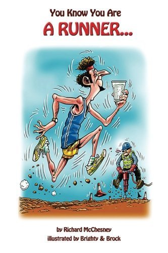 You know you are a runner by Richard McChesney (2013-07-18): Richard ...