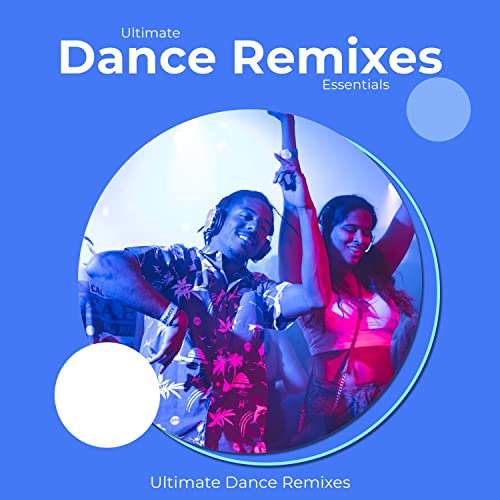 Amazon MusicでUltimate Dance RemixesのUltimate Dance Remixes Essentialsを再生する