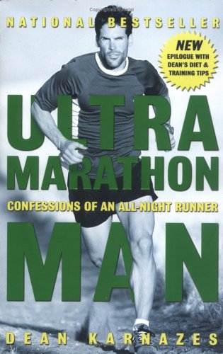 Ultramarathon Man: Confessions of an All-Night Runner: Karnazes, Dean ...