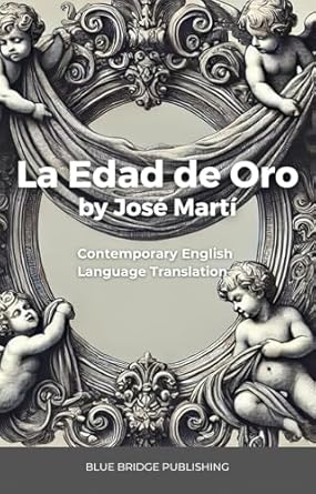 La Edad de Oro (English Edition) eBook : Martí, José: Amazon.in: Kindle ...
