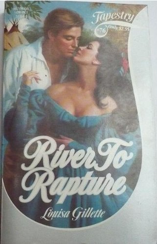 RIVER TO RAPTURE (Tapestry Romance): Rugg: 9780671523640: Amazon.com: Books