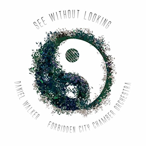 Play Daniel Walker: See Without Looking by Forbidden City Chamber ...