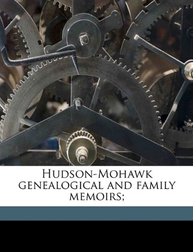 Hudson-Mohawk genealogical and family memoirs;: Reynolds, Cuyler ...