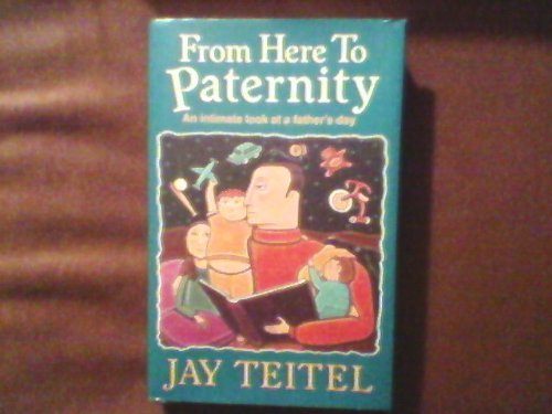 From Here to Paternity: Teitel, Jay: 9780670847488: Amazon.com: Books