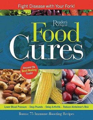 Food Cures: Breakthrough Nutritional Prescriptions for Everything from ...