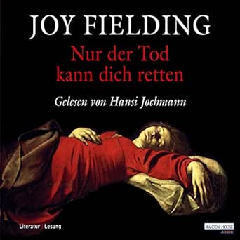 Nur der Tod kann dich retten (Hörbuch-Download): Joy Fielding, Kristian Lutze, Hansi Jochmann ...