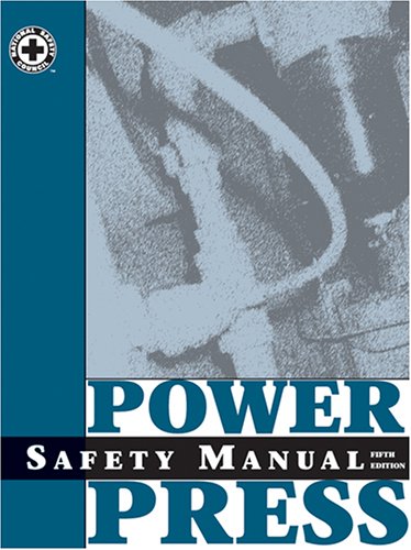 Power Press Safety Manual, Fifth Edition: National Safety Council ...