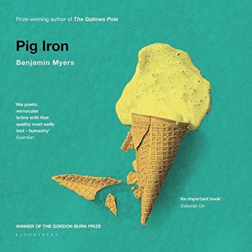 Pig Iron (Audio Download): Benjamin Myers, Ralph Ineson, Bloomsbury ...