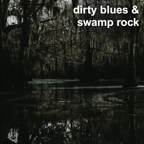 Amazon.co.jp: Dirty Blues & Swamp Rock : VARIOUS ARTISTS: デジタルミュージック