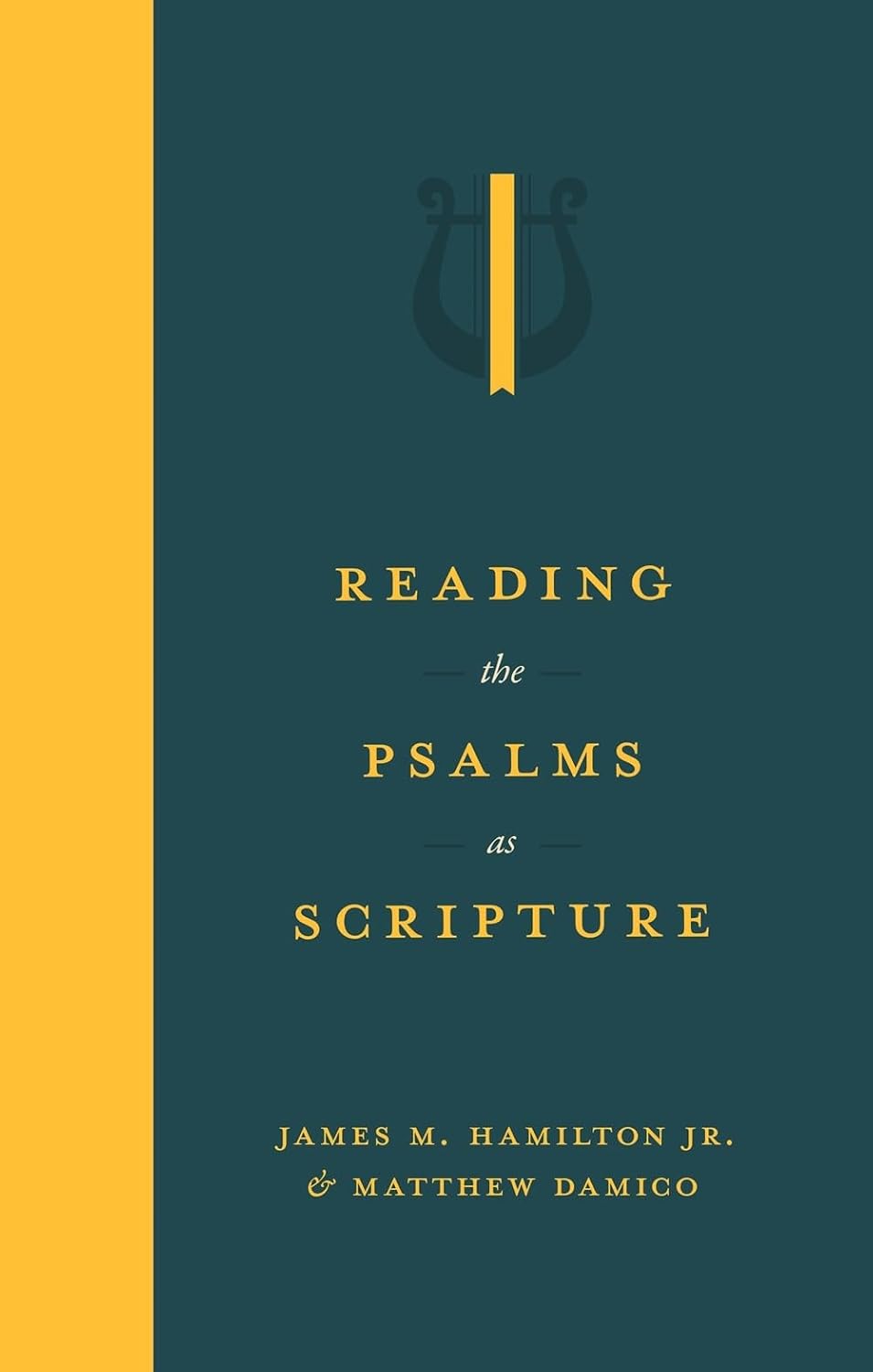 Reading the Psalms as Scripture: James M. Hamilton Jr., Damico, Matthew ...