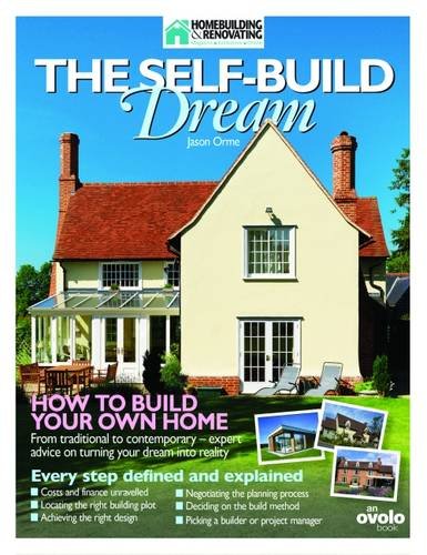 The Self-build Dream: How to Build Your Own Home: Amazon.co.uk: Orme ...