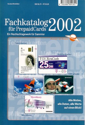 Fachkatalog für Prepaidcards Deutschland 2002. Ein Nachschlagewerk für Sammler. : Windfelder ...