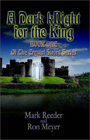 A Dark Knight for the King: Meyer, Ron, Reeder, Mark: 9781591298151 ...