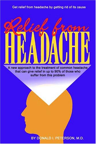Relief from Headache: Peterson, Donald I., M.d.: 9780875275475: Amazon ...
