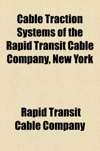 Amazon | Cable Traction Systems of the Rapid Transit Cable Company, New ...