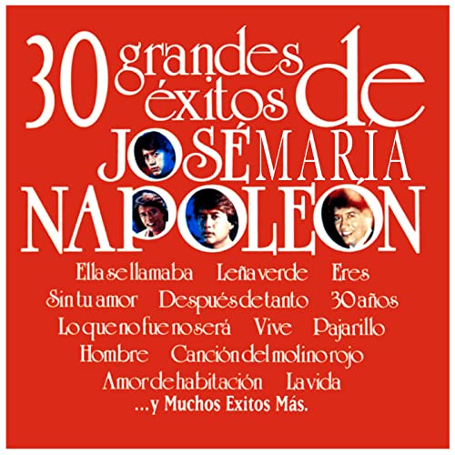 30 Grandes Éxitos de José María Napoleón en Amazon Music Unlimited