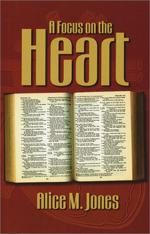 A Focus on the Heart: Jones, Alice M.: 9781585971114: Amazon.com: Books